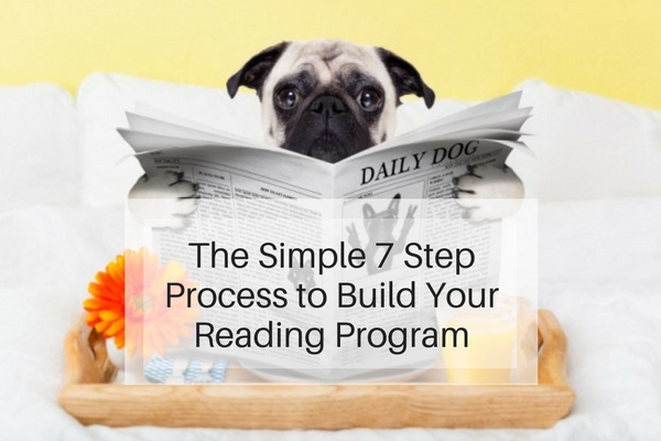 The Simple 7 Step Process to Build Your Reading Program – www.exkalibur.com