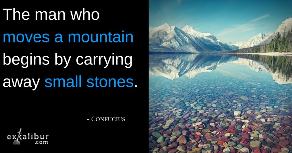 Mon quote move a mountain begin with small stones – www.exkalibur.com