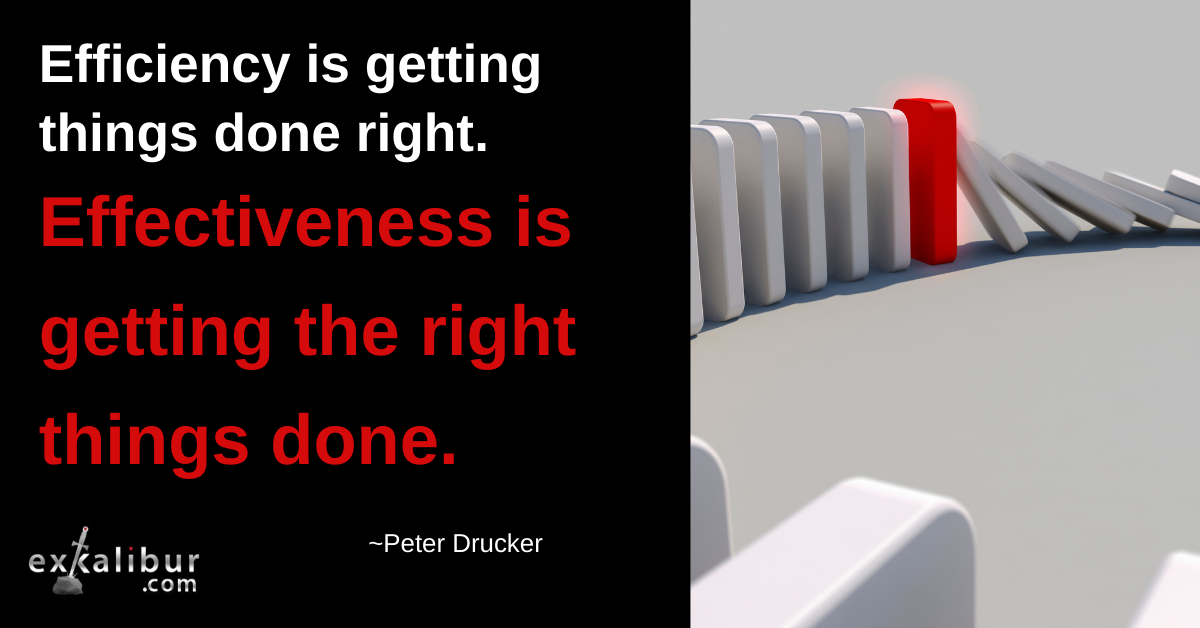 Effectiveness-NOT-Efficiency – www.exkalibur.com
